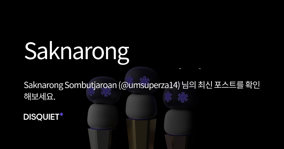 Saknarong Sombutjaroan님의 프로필 | Disquiet*